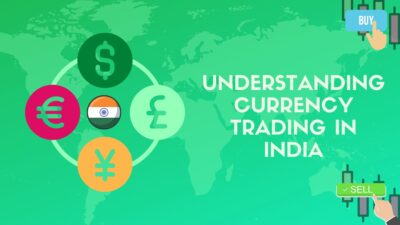 Your Guide to Currency Trading in India | Currency Derivatives Basics